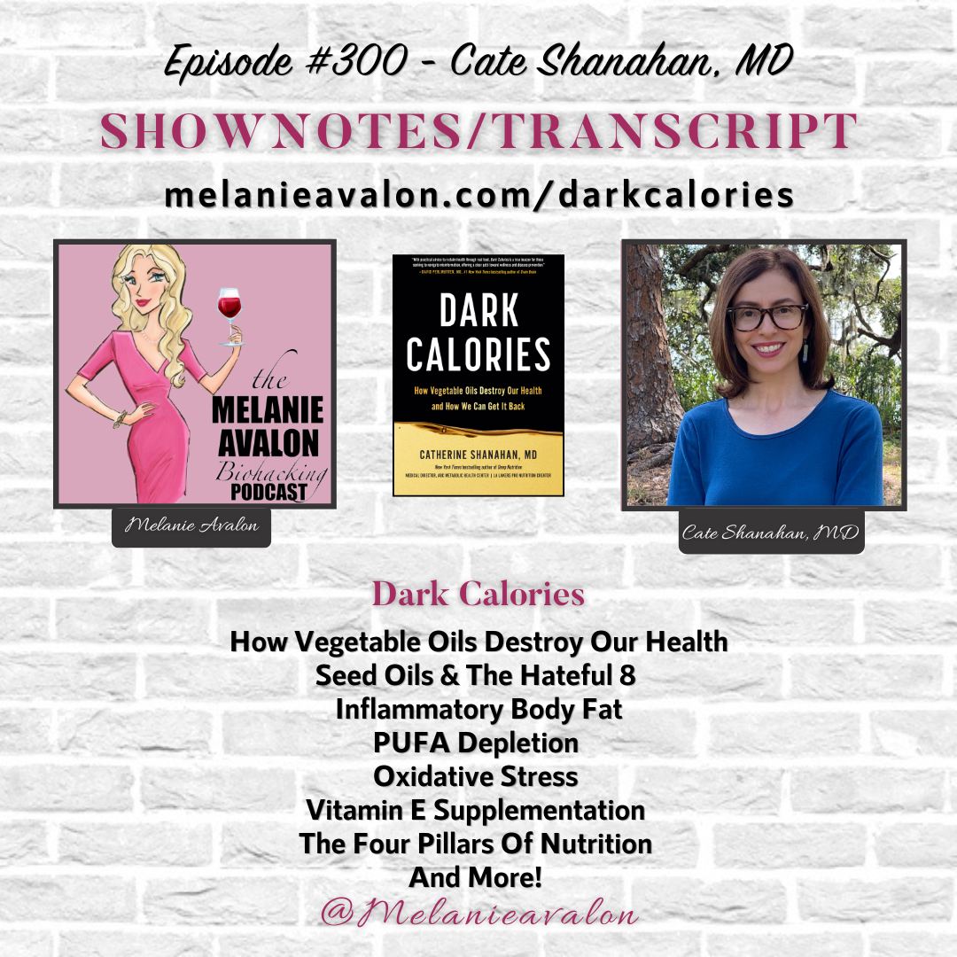 #300 - Cate Shanahan, MD: Dark Calories, How Vegetable Oils Destroy Our ...